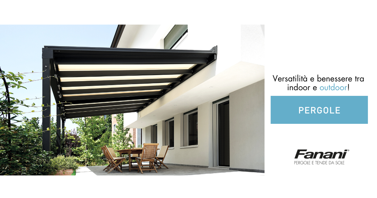 Pergole Fanani: versatilità e benessere tra indoor e outdoor | Fanani Tende